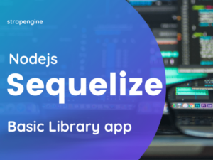 Nodejs MySQL with Sequelize - Strapengine